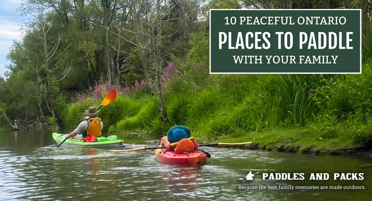 Find Your Perfect Family Paddle: 10 Quiet Ontario Destinations ...